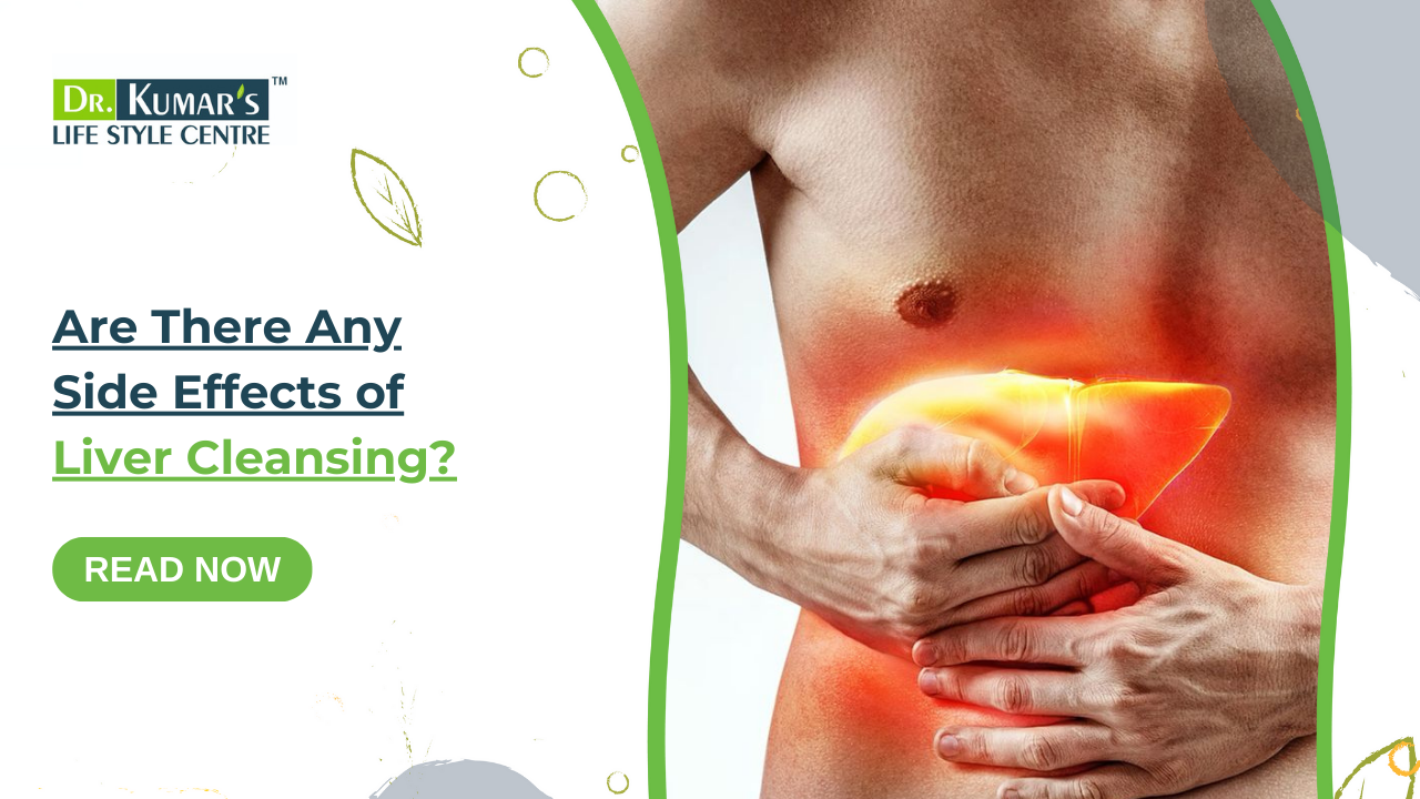 Are There Any Side Effects of Liver Cleansing?